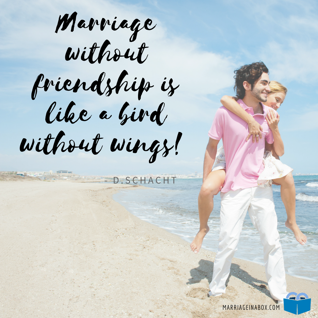 Happy Marriages Are Based On Friendship | Marriage in a Box Blog